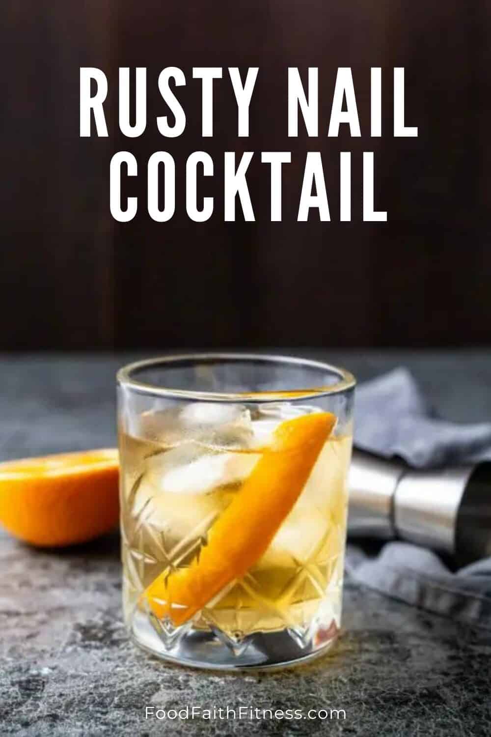 Rusty Nail Cocktail Recipe - Food Faith Fitness