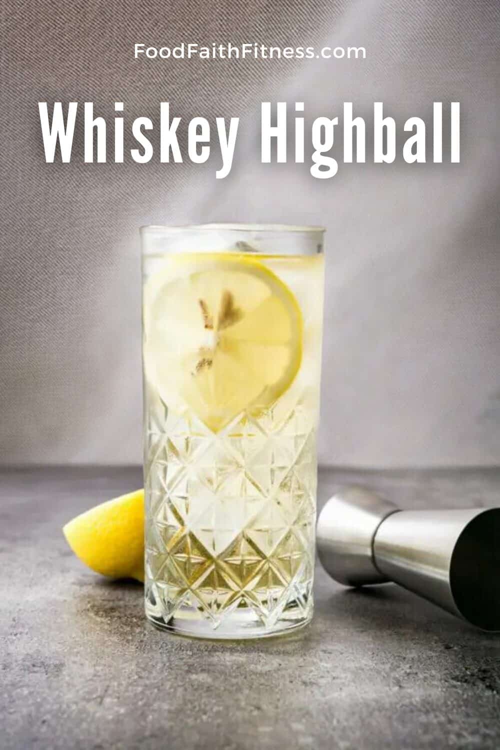 Whiskey Highball Recipe - Food Faith Fitness