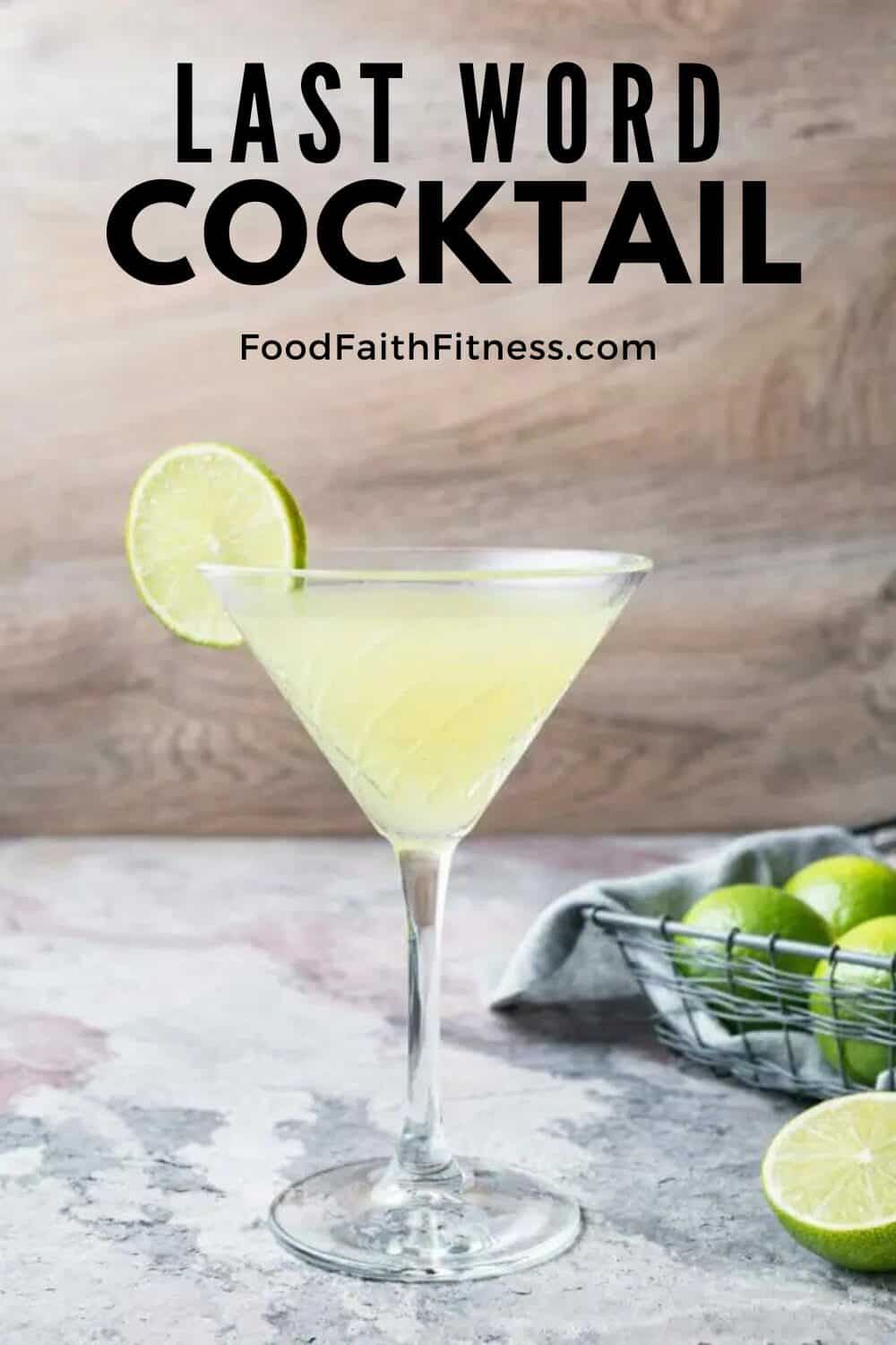 Last Word Cocktail Recipe - Food Faith Fitness