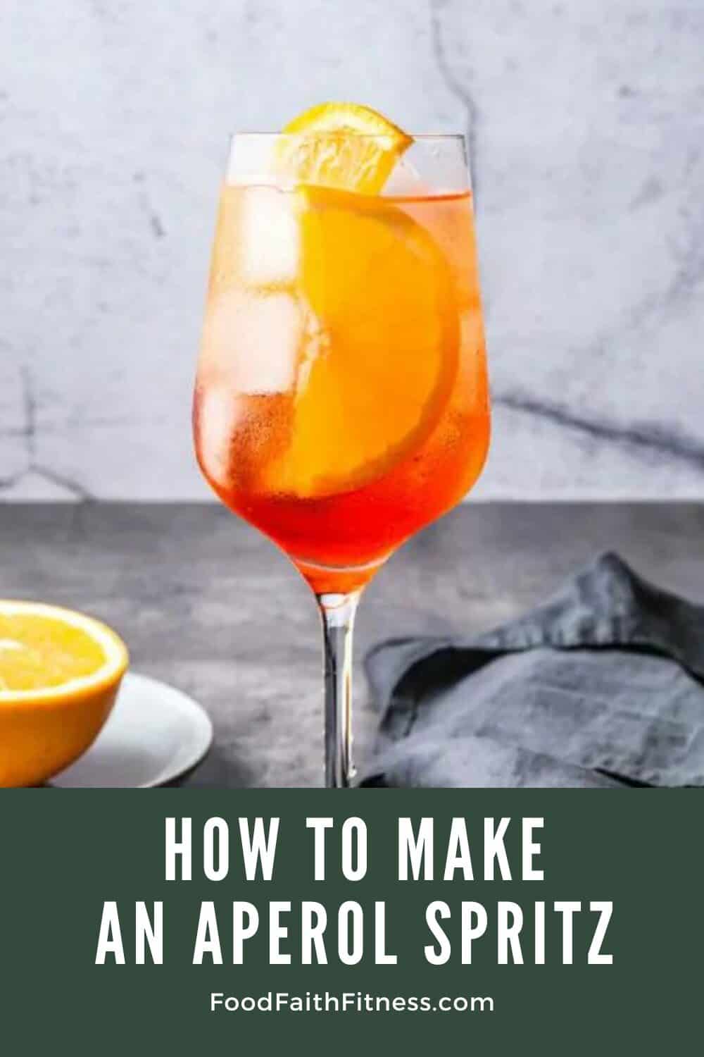 Aperol Spritz Recipe - Food Faith Fitness