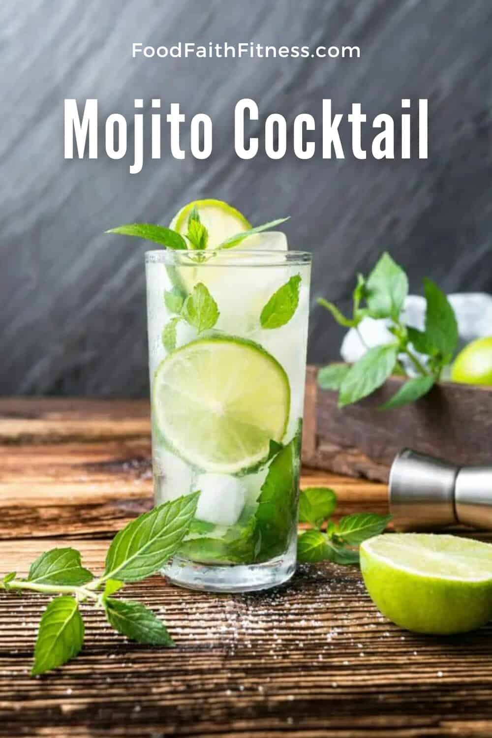 The Best Mojito Recipe (Really!) - Food Faith Fitness